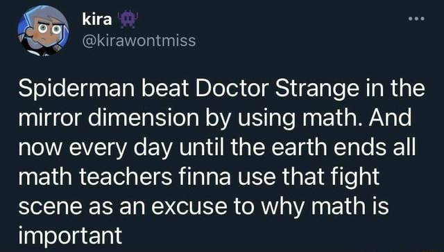 Kira @kirawontmiss Spiderman beat Doctor Strange in the mirror ...