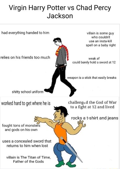 Virgin Harry Potter vs Chad Percy Jackson had everything handed to him ...