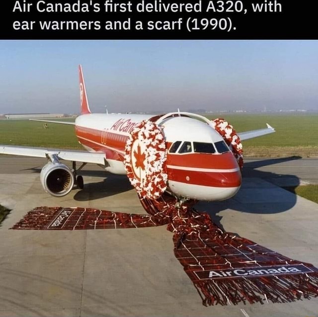 Air Canada's first delivered A320, with ear warmers and a scarf (1990 ...