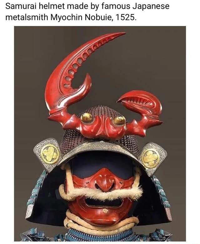 Samurai helmet made by famous Japanese metalsmith Myochin Nobuie, 1525 ...