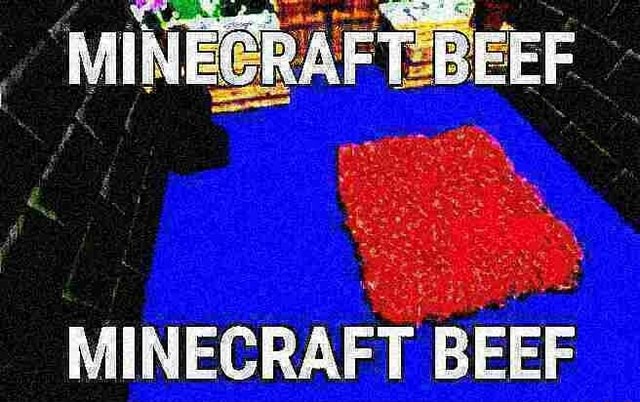 MINECRAFT BEEF - iFunny