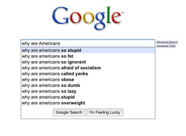 Google why are Americans why are americans so stupid why are americans ...