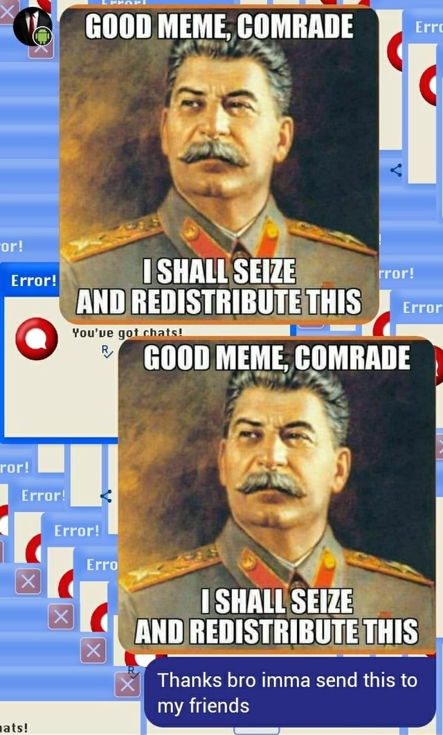 MEME, SHALL SEIZE AND) REDISTRIBUTE THIS MEME, SHALL SEIZE AND ww ats ...