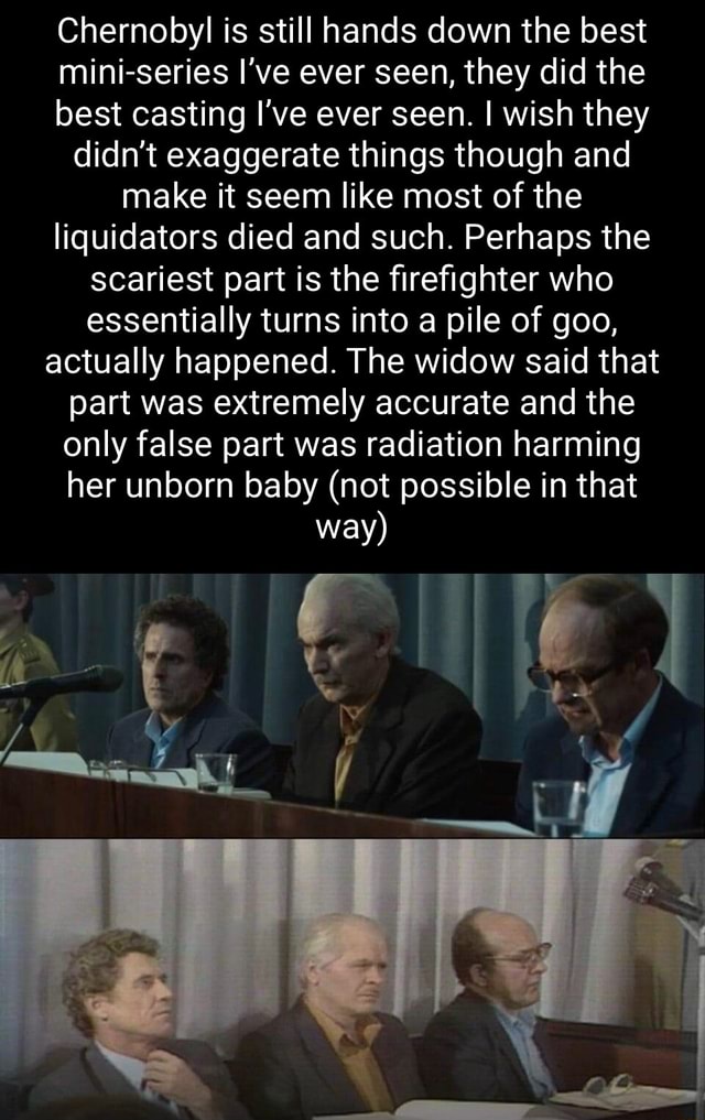 Chernobyl is still hands down the best mini-series I've ever seen, they ...