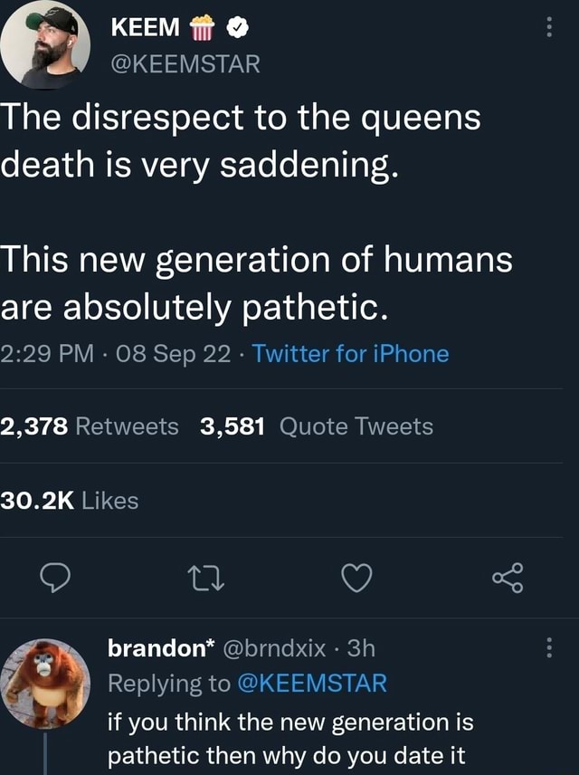 @KEEMSTAR The disrespect to the queens death is very saddening. This ...