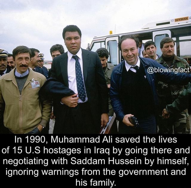 Owingfact In 1990, Muhammad Ali saved the lives of 15 U.S hostages in ...