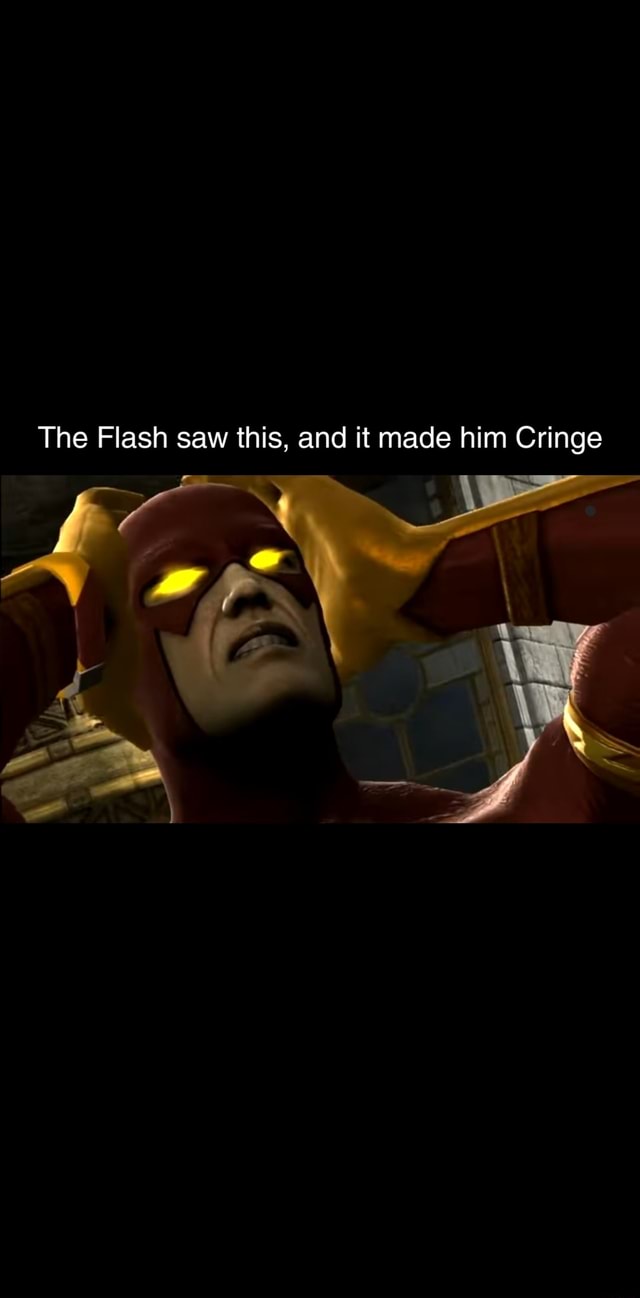 The Flash saw this, and it made him Cringe - iFunny