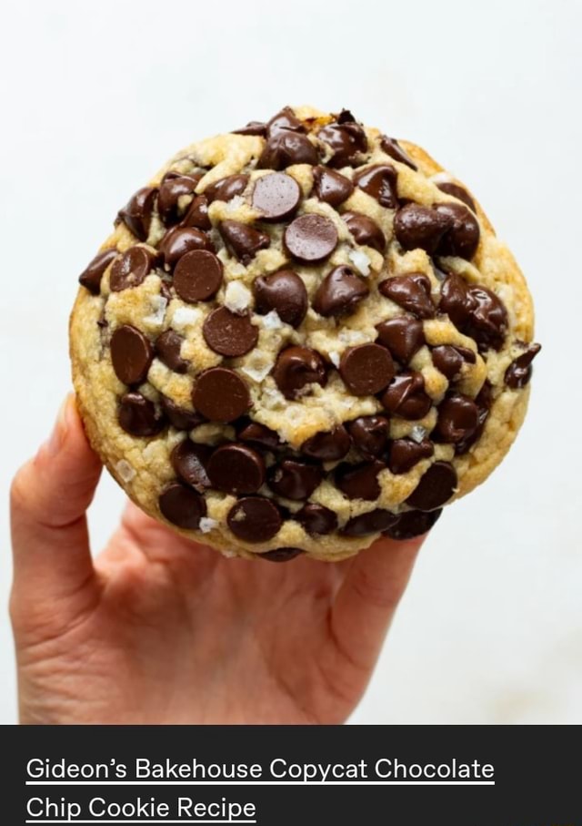 Gideon's Bakehouse Copycat Chocolate Chip Cookie Recipe - iFunny