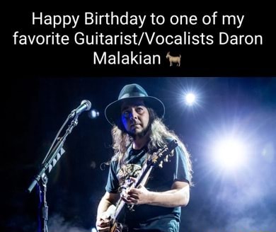 Happy Birthday to one of my favorite Daron Malakian 'my - iFunny
