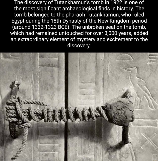 The discovery of Tutankhamun's tomb in 1922 is one of the most ...