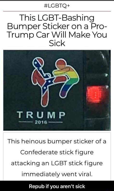 #LGBTQ+ This LGBT-Bashing Bumper Sticker on a Pro- Trump Car Will Make ...