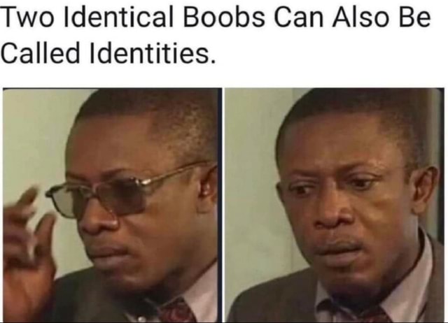 Two Identical Boobs Can Also Be Called Identities. - America’s best ...