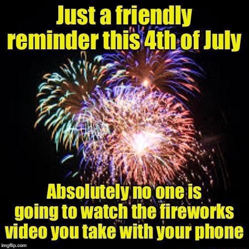 #funny #4th_of_july - Just a friendly reminder this of July Absolutely ...