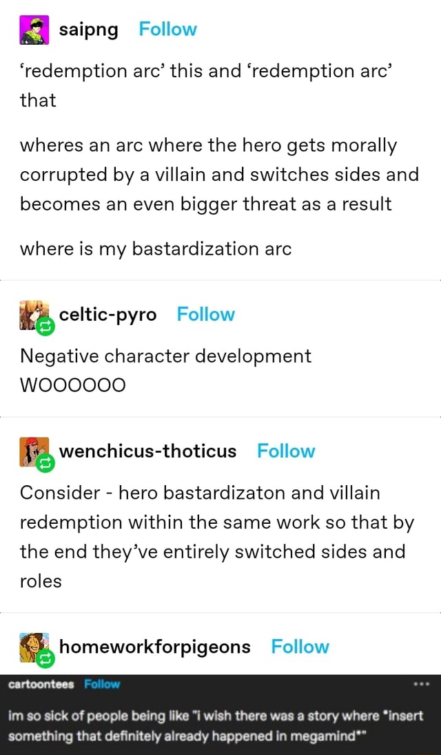 Saipng Follow 'redemption arc' this and 'redemption arc' that wheres an ...