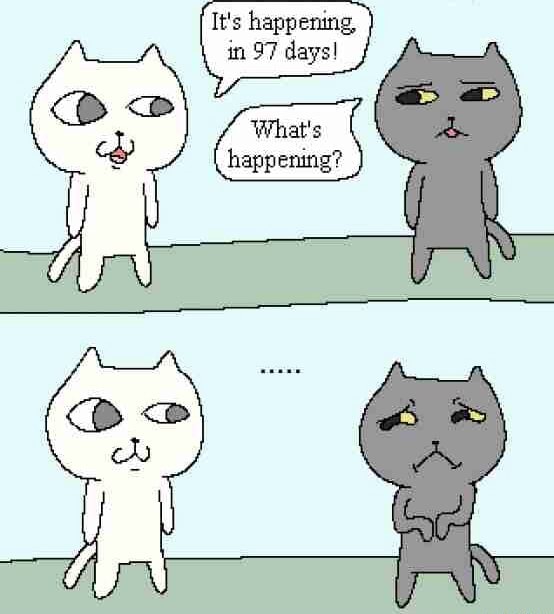 It's happening, in 97 days! What's happening? - iFunny