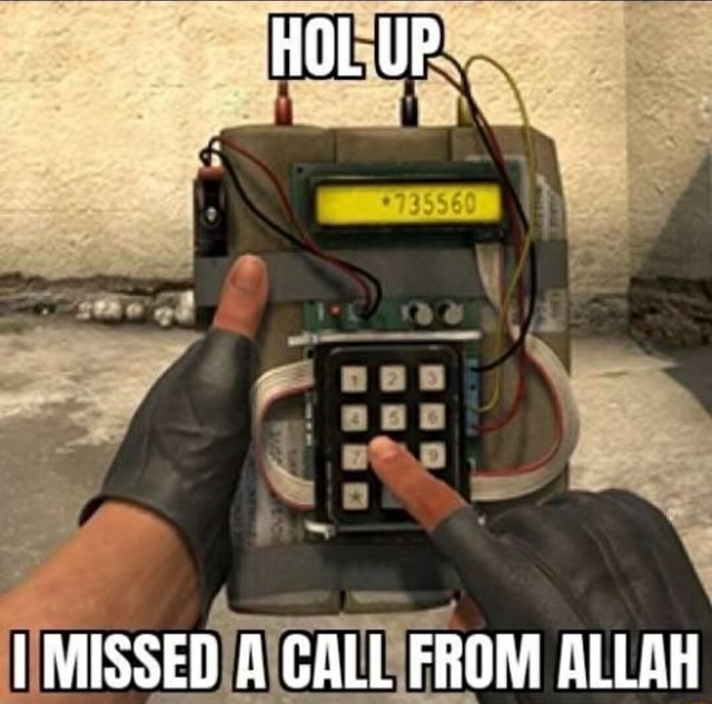 HOL UP MISSED A CALL FROM ALLAH - iFunny