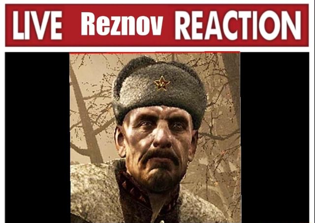 LIVE Reznov REACTION - iFunny