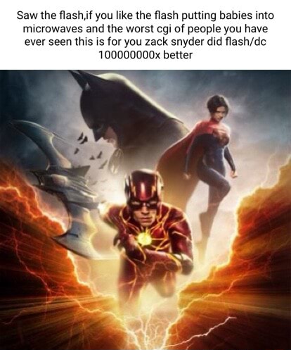 'Saw the flash you like the flash putting babies into microwaves and ...
