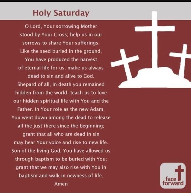 Holy Saturday O Lord, Your sorrowing Mother stood by Your Cross; help ...