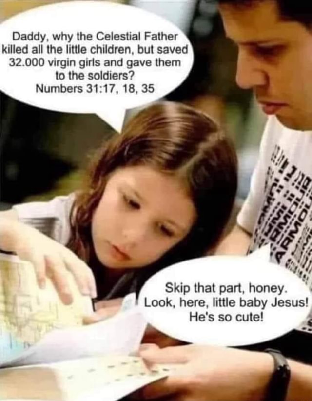 Daddy, why the Celestial Father killed all the little children, but ...