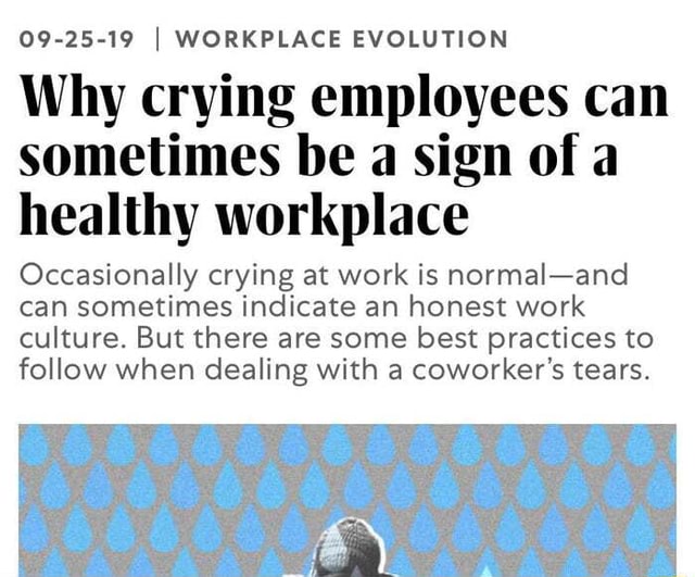 09-25-19 I WORKPLACE EVOLUTION Why crying employees can sometimes be a ...