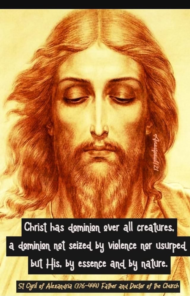 Christ has dominion over all creatures, dominion net seized by violence ...