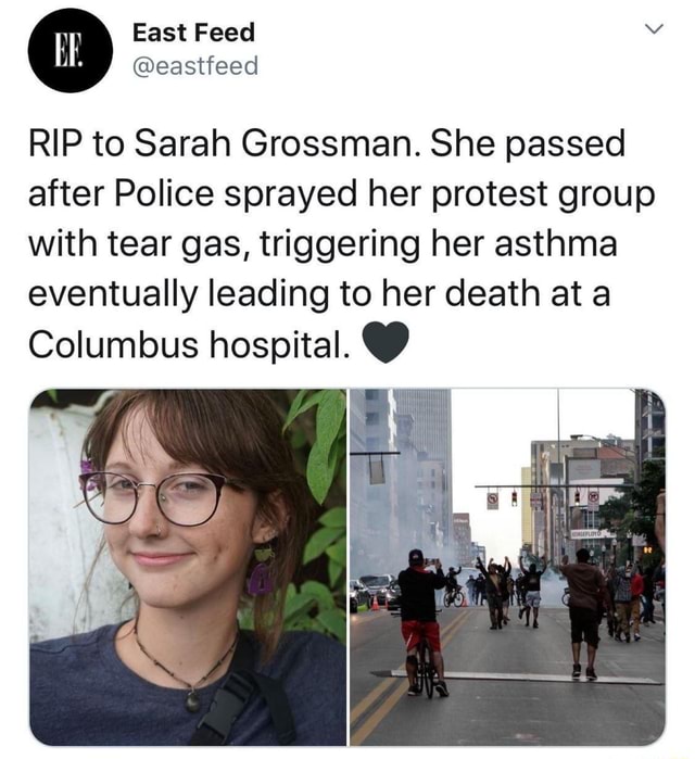 RIP to Sarah Grossman. She passed after Police sprayed her protest ...