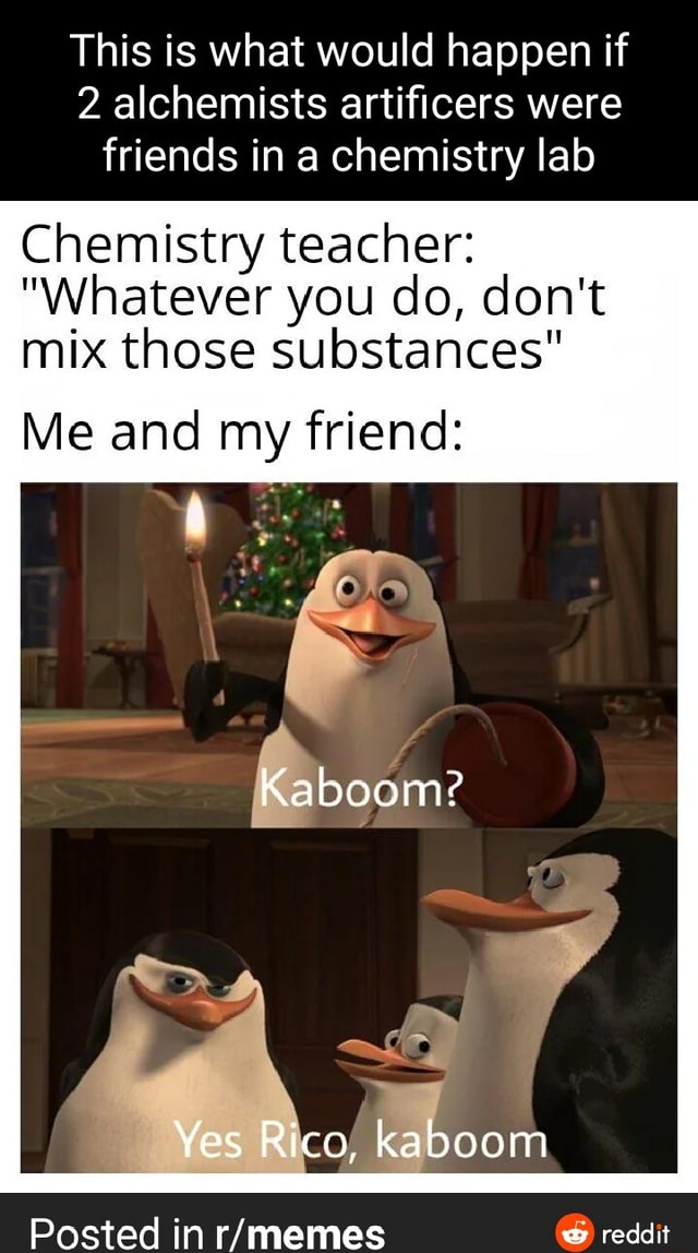 This is what would happen if 2 alchemists artificers were friends in a ...