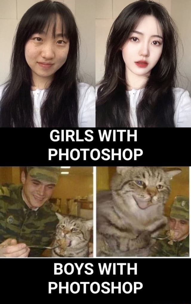 GIRLS WITH PHOTOSHOP BOYS WITH PHOTOSHOP - iFunny