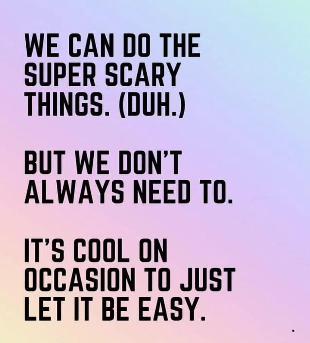 WE CAN 00 THE SUPER SCARY THINGS. (DUH.) BUT WE DON'T ALWAYS NEED IT'S ...