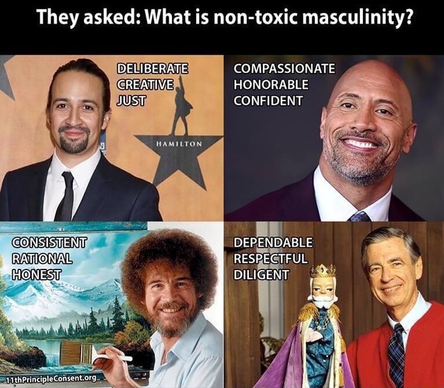 They asked: What is non-toxic masculinity? - iFunny
