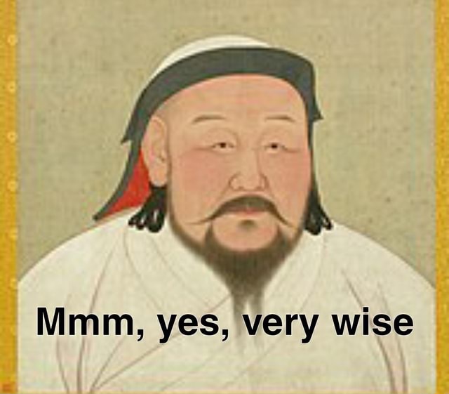 Mmm, yes, very wise - iFunny