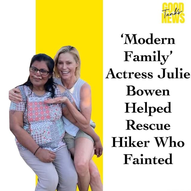Took 'Modern Family' Actress Julie Bowen Helped Rescue Hiker Who ...