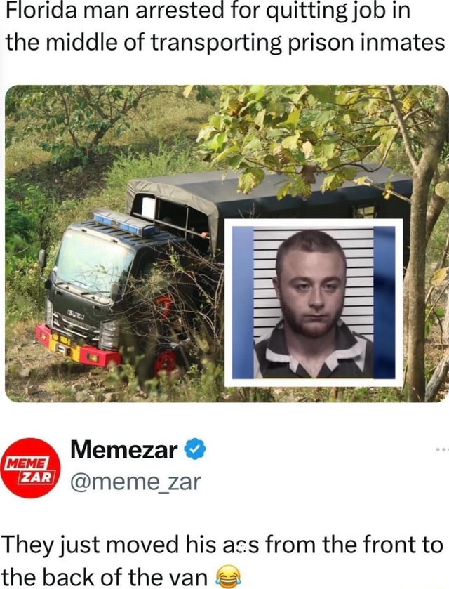 Florida man arrested for quitting job in the middle of transporting ...