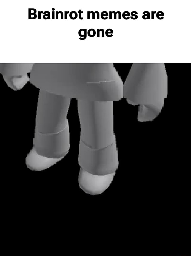 Brainrot memes are gone - iFunny