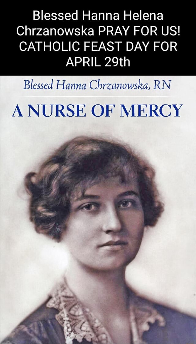 Blessed Hanna Helena Chrzanowska PRAY FOR US! CATHOLIC FEAST DAY FOR ...