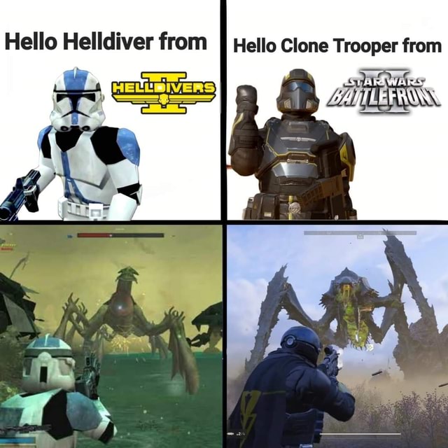 Hello Helldiver from I Hello Clone Trooper from - iFunny