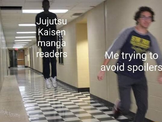 Jujutsu - Kaisen manga readers Me trying to avoid spoilers - iFunny