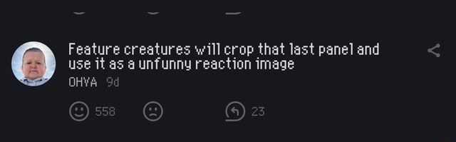 Feature creatures will crop that last panel and use it as unfunny ...