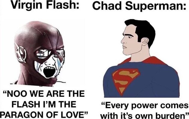 Superman above all - Virgin Flash: Chad Superman: "NOO WE ARE THE FLASH ...