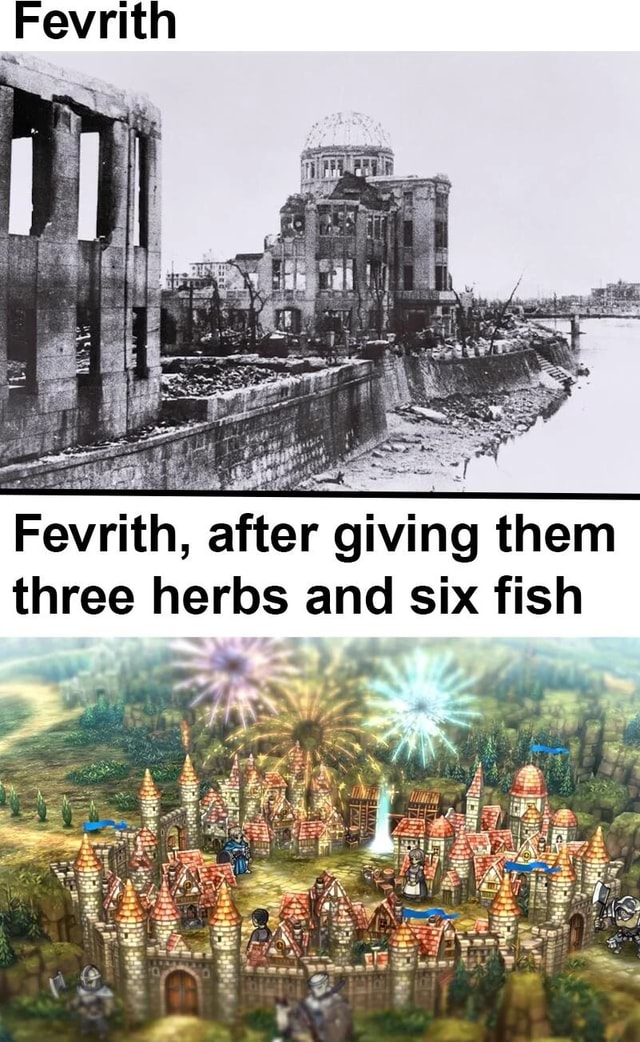 Fevrith Fevrith, after giving them three herbs and six fish - iFunny