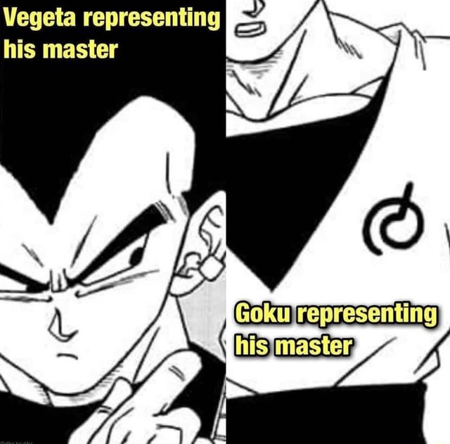 Vegeta representing his master Gokuyrepresenting - iFunny