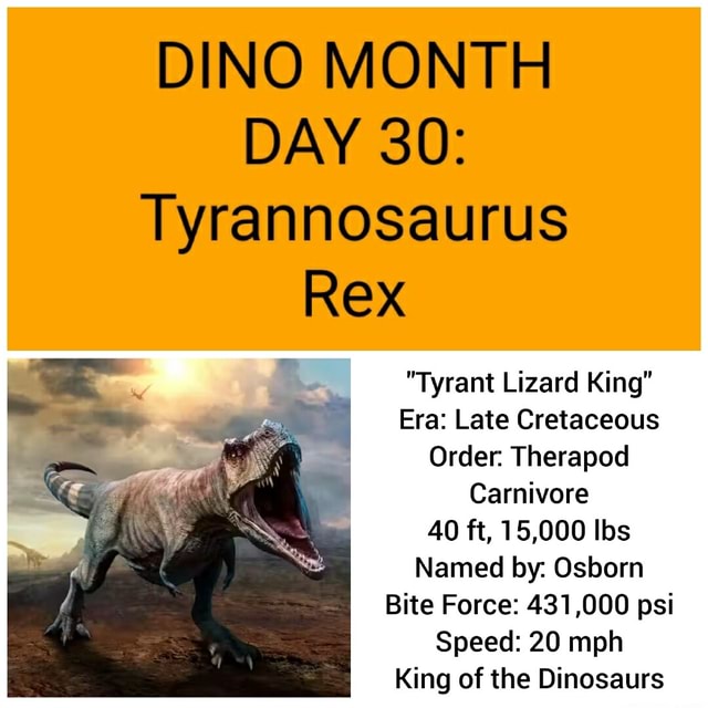 DINO MONTH DAY 30: Tyrannosaurus Rex "Tyrant Lizard King" Era: Late ...