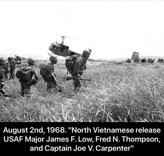 August 2nd, 1968. "North Vietnamese release USAF Major James F. Low ...