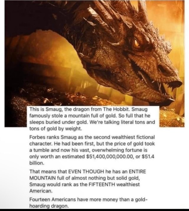 This is Smaug, the dragon from The Hobbit. Smaug famously stole a ...