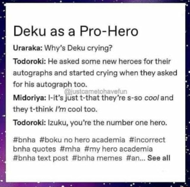 Deku as a Pro-Hero Uraraka: Why's Deku crying? Todoroki: He asked some ...