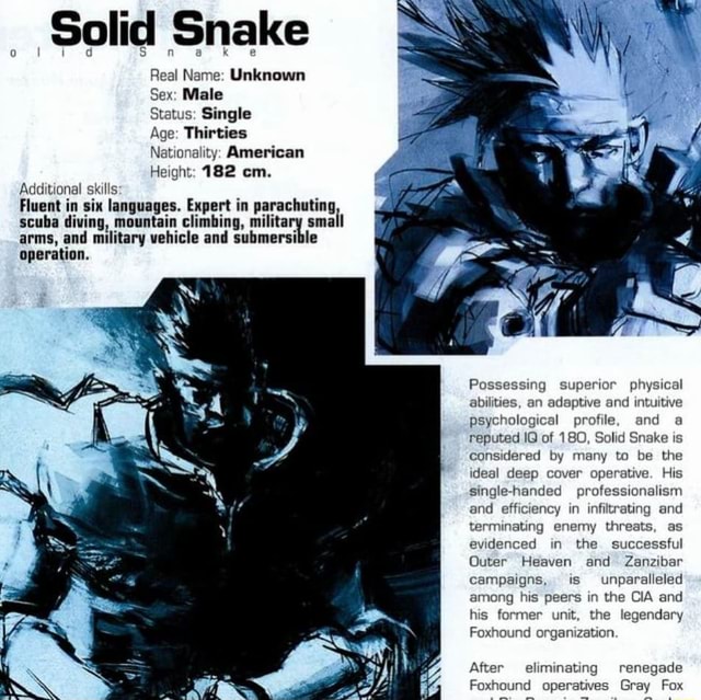 Solid Snake Real Name: Unknown Sex: Male Status: Single Age: Thirties ...