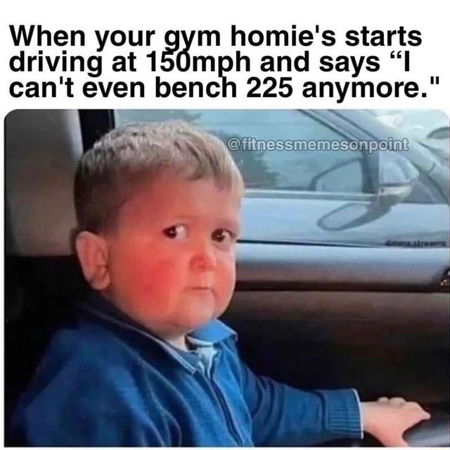 When your gym homie's and starts says driving at 150mph and says can't ...