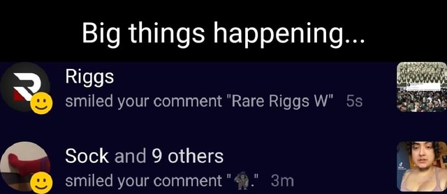Big things happening... Riggs ) smiled your comment "Rare Riggs W" Sock ...