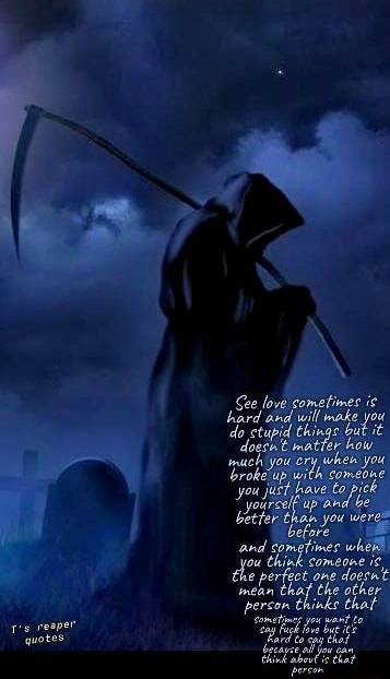 Reaper quotes See love cometimes hard and will make you stupld thinge ...